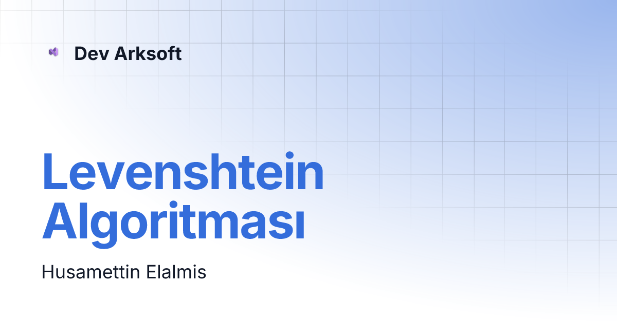 Levenshtein Algoritması | Dev Arksoft